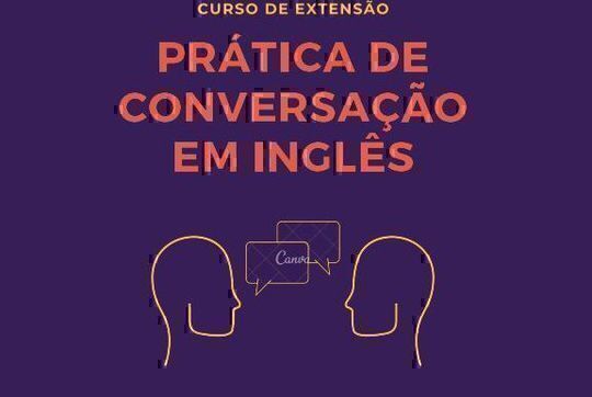 Inscrições abertas para o curso de extensão 'Prática de Conversação em ...